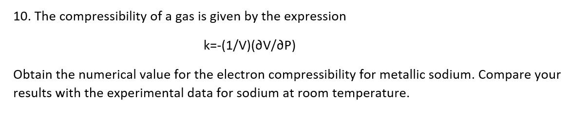Solved 10. The compressibility of a gas is given by the | Chegg.com