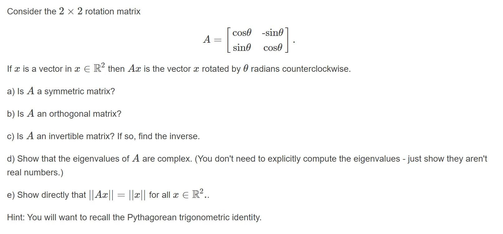 Solved Consider the 2 x 2 rotation matrix -sino A= cos sine | Chegg.com