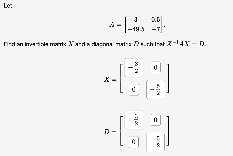 Solved Let 3 0.5] A = [ -49.5 Find an invertible matrix X | Chegg.com