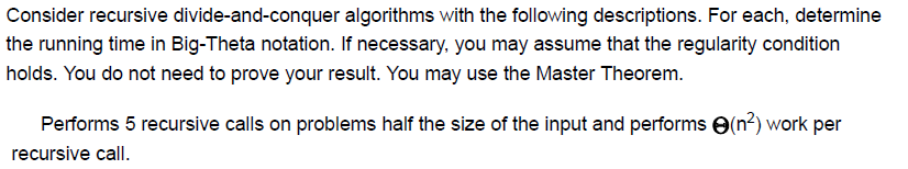 Solved Consider recursive divide-and-conquer algorithms with | Chegg.com
