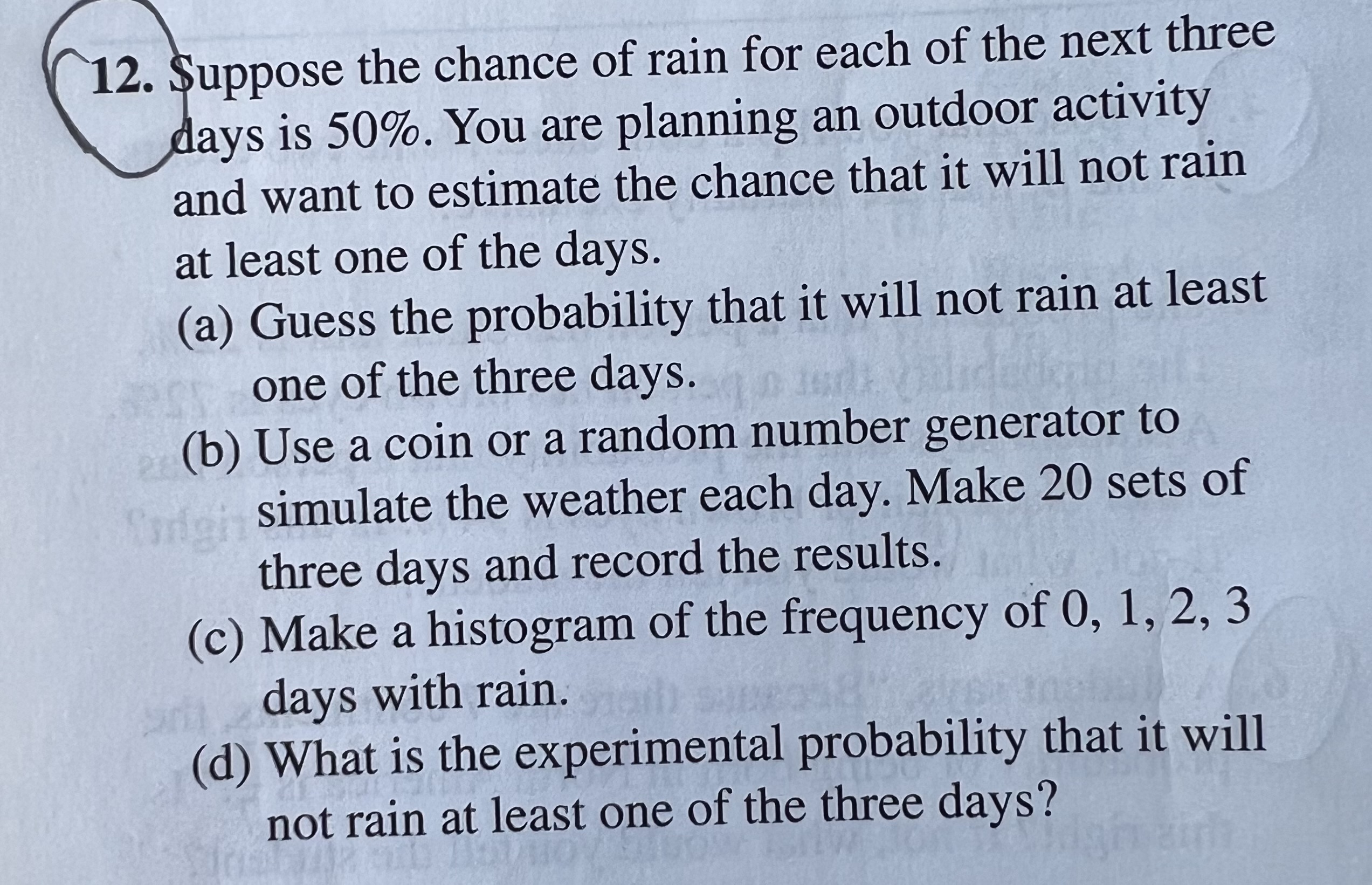 Solved 12. Suppose the chance of rain for each of the next | Chegg.com