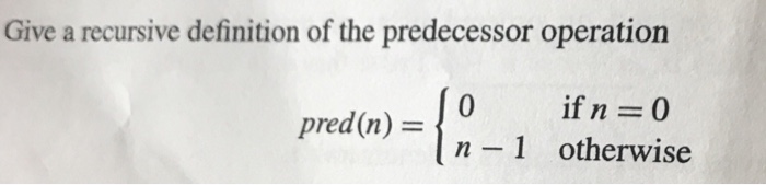 Solved Give a recursive definition of the predecessor | Chegg.com