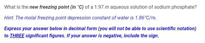 Solved What is the new freezing point (in °C) of a 1.97 m | Chegg.com