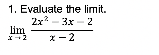 Solved Evaluate the limit.limx→22x2-3x-2x-2 | Chegg.com
