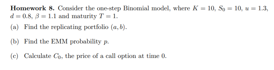 Solved Homework 8. Consider the one-step Binomial model, | Chegg.com