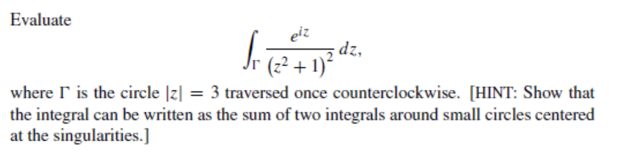 Solved Evaluate eiz √ ₁ (² ² + 1)² dz, where I is the circle | Chegg.com
