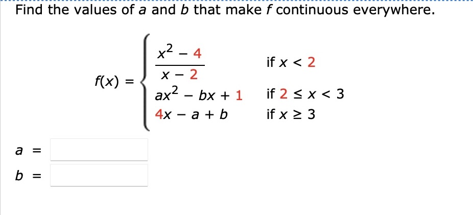 Solved Find the values of a and b ﻿that make f ﻿continuous | Chegg.com