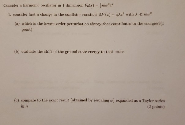 Solved Consider a harmonic oscillator in 1 dimension Vo(r)m | Chegg.com