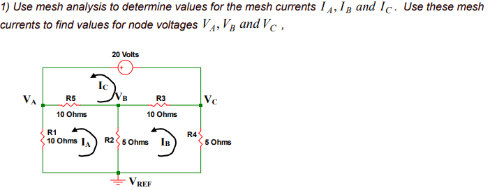 Solved 1) Use mesh analysis to determine values for the mesh | Chegg.com