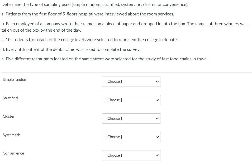 [Solved]: Determine the type of sampling used (simple rand
