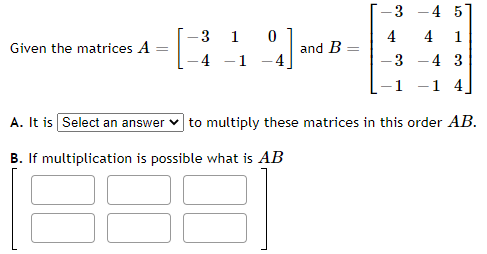 Solved Given the matrices A=[−3−41−10−4] and | Chegg.com