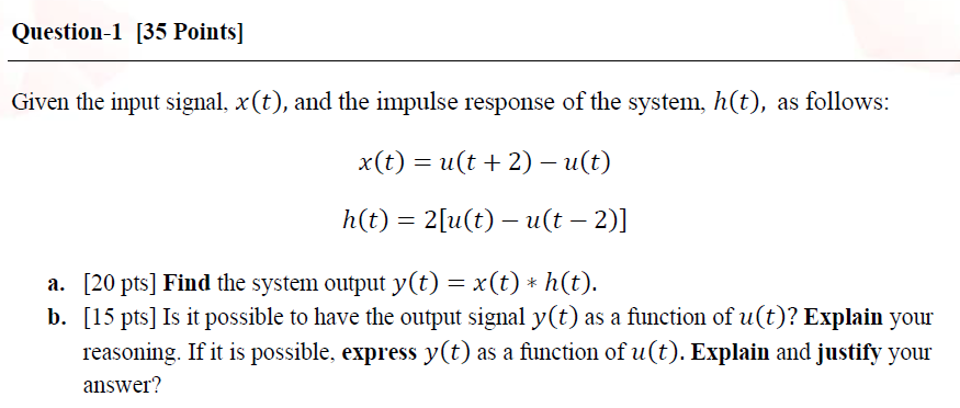 Solved Given the input signal, 𝑥(𝑡), and the impulse | Chegg.com