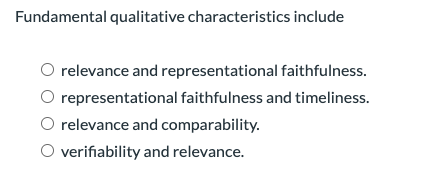 Solved Fundamental qualitative characteristics include | Chegg.com