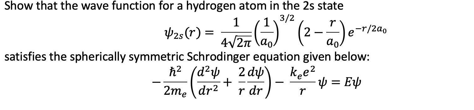 Solved Show that the wave function for a hydrogen atom in | Chegg.com