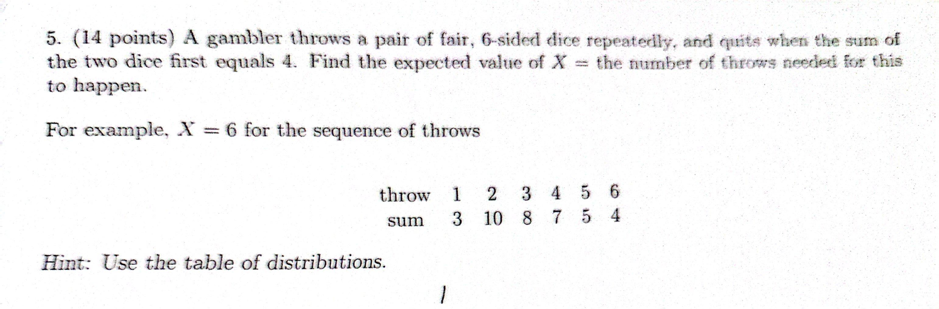 Solved 5. (14 points) A gambler throws a pair of fair, | Chegg.com