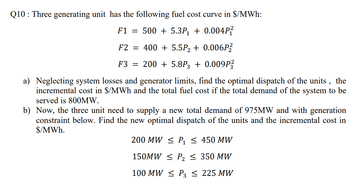 Solved Q10 : Three generating unit has the following fuel | Chegg.com