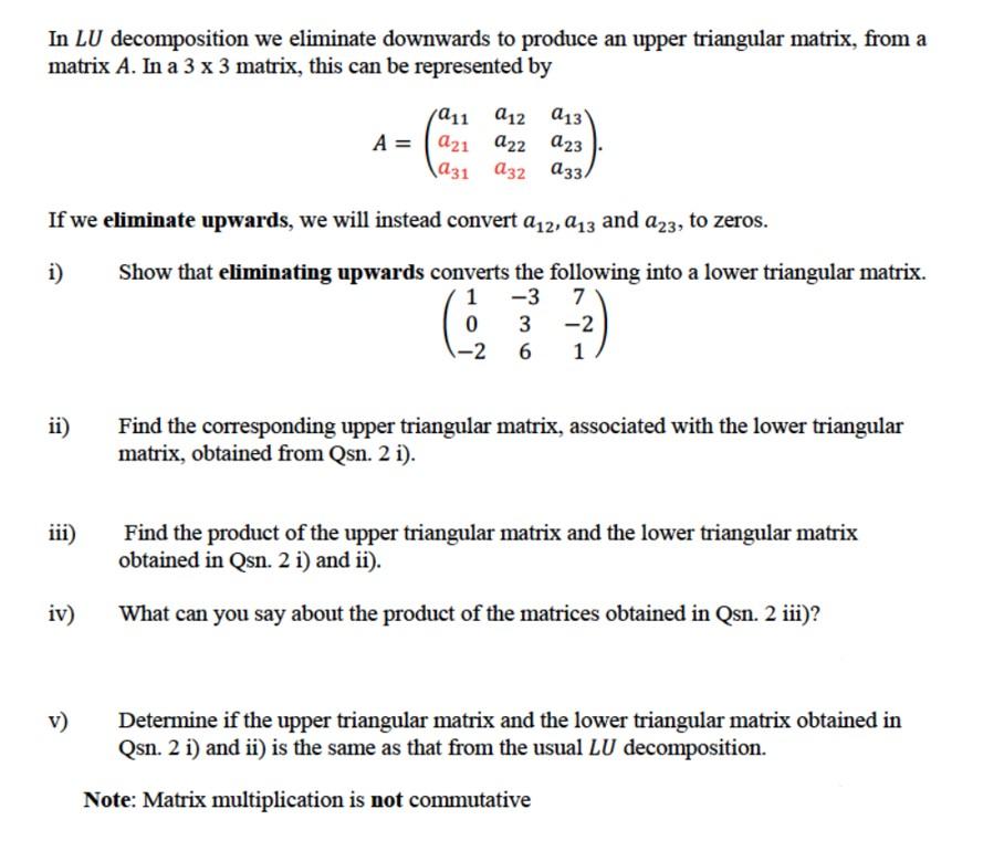 Solved In LU decomposition we eliminate downwards to produce | Chegg.com