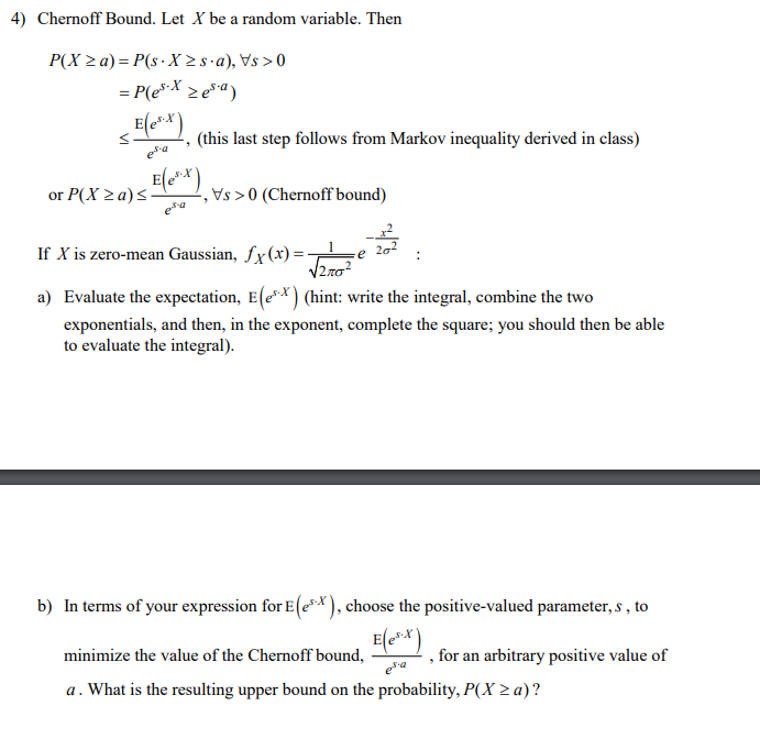 Solved 4) Chernoff Bound. Let X be a random variable. Then | Chegg.com
