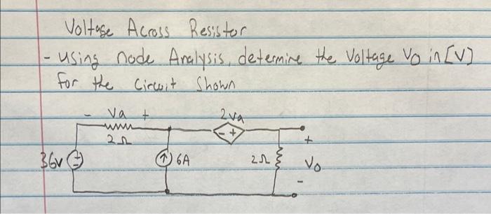 [Solved]: Voltage Across Resistor - using node Analysis, det