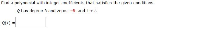 Solved Find a polynomial with integer coefficients that | Chegg.com