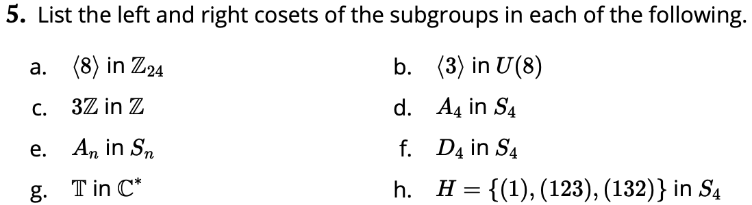 Solved 5. List the left and right cosets of the subgroups in | Chegg.com