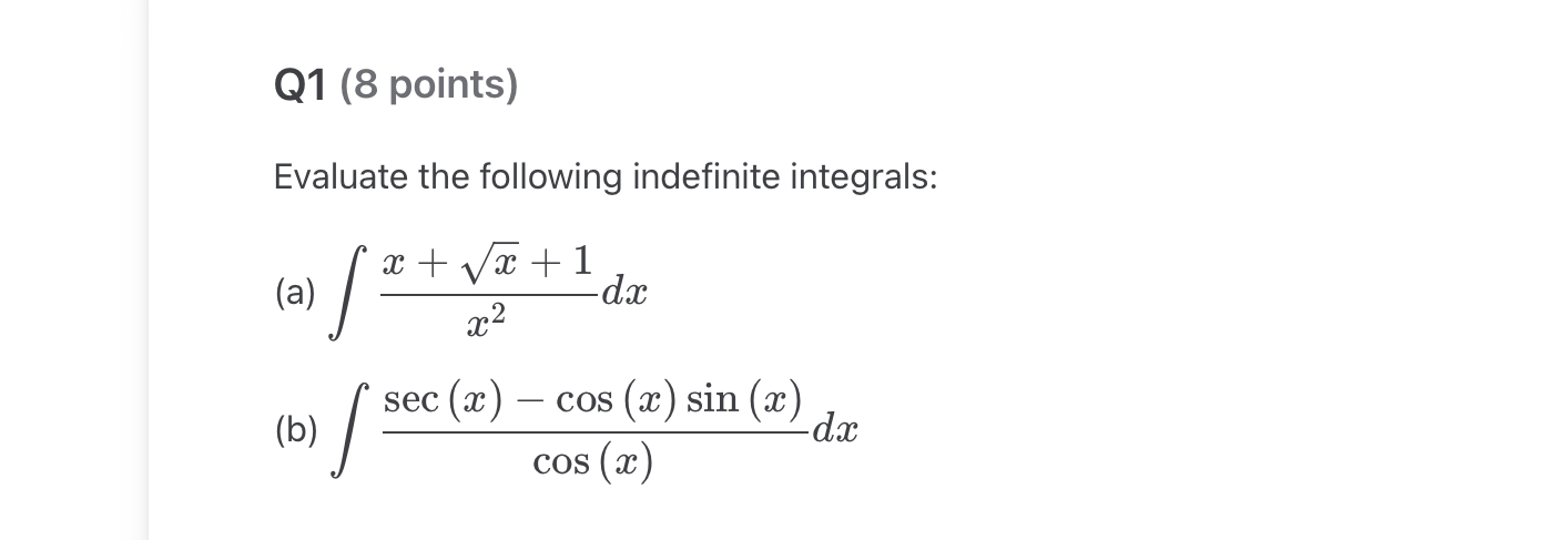 Solved Q1 (8 ﻿points)Evaluate the following indefinite | Chegg.com