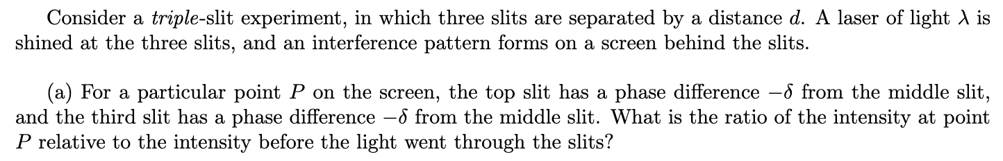 Solved Consider a triple-slit experiment, in which three | Chegg.com