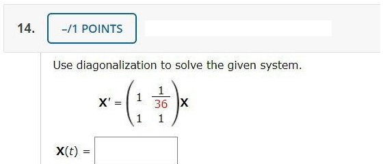Solved -/1 POINTS Use diagonalization to solve the given | Chegg.com