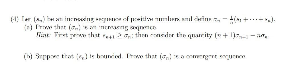 Solved (4) Let (sn) be an increasing sequence of positive | Chegg.com