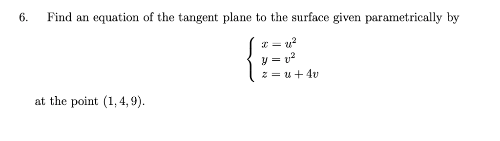 Solved 6. Find an equation of the tangent plane to the | Chegg.com