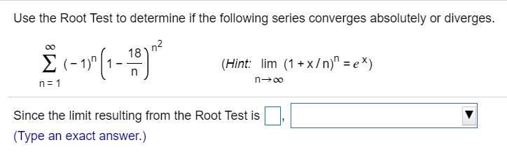 Solved Use the Root Test to determine if the following | Chegg.com