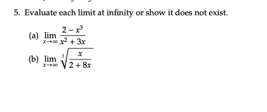 Solved 5. Evaluate each limit at infinity or show it does | Chegg.com