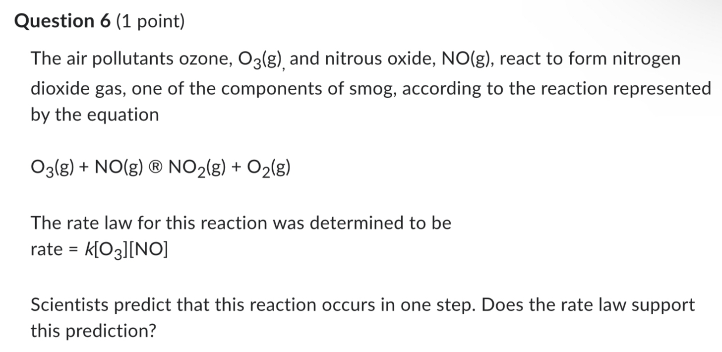 Solved Question 6 (1 ﻿point)The air pollutants ozone, O3(g), | Chegg.com