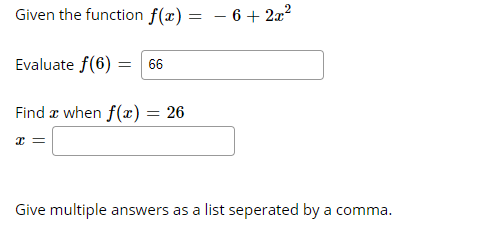 Solved Given the function f(x) = -6 + 2.? Evaluate f(6) = 66 | Chegg.com