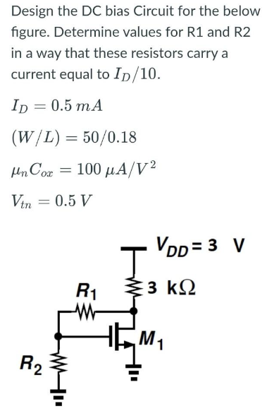 Solved Design the DC bias Circuit for the belowfigure. | Chegg.com