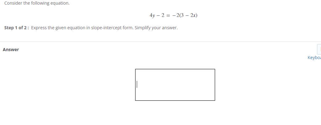 Solved Consider the following equation. 4y−2=−2(3−2x) Step 1 | Chegg.com