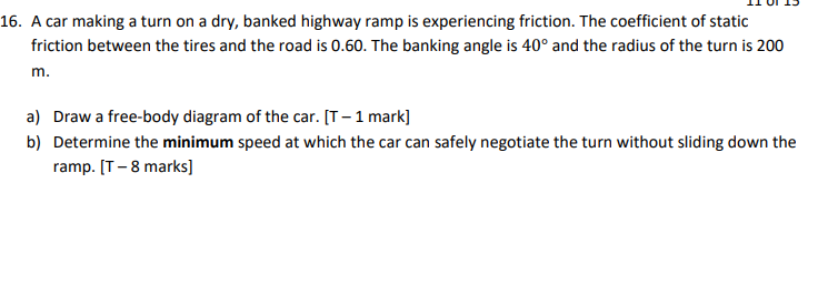 Solved 16. A car making a turn on a dry, banked highway ramp | Chegg.com
