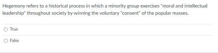 Solved Hegemony refers to a historical process in which a | Chegg.com