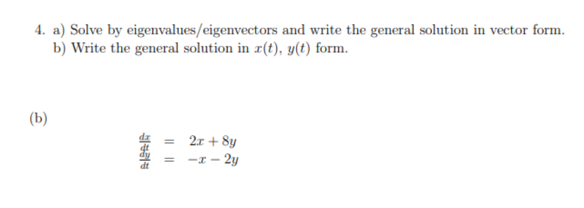 Solved 4. a) Solve by eigenvalues/eigenvectors and write the | Chegg.com