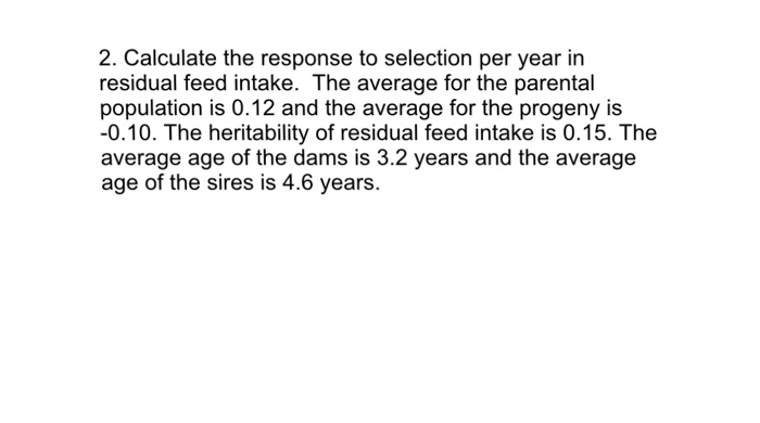 Solved 2. Calculate the response to selection per year in | Chegg.com