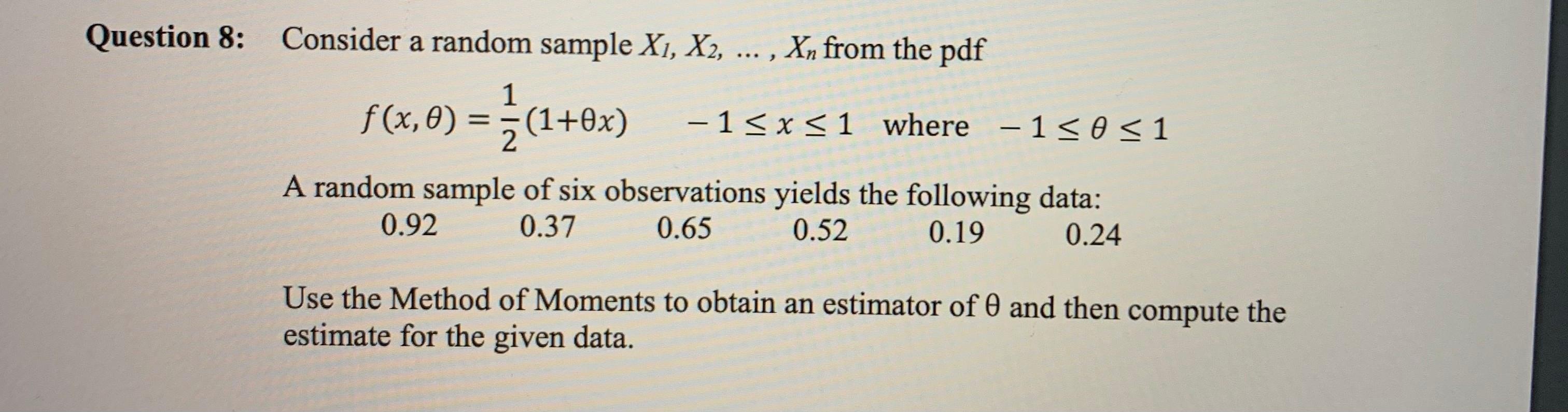 Solved Question 8: Consider a random sample X1, X2, ... , Xn | Chegg.com