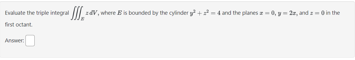 Solved Evaluate the triple integral ∭EzdV, where E is | Chegg.com