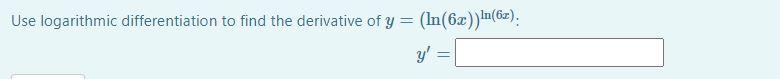 Solved Use logarithmic differentiation to find the | Chegg.com