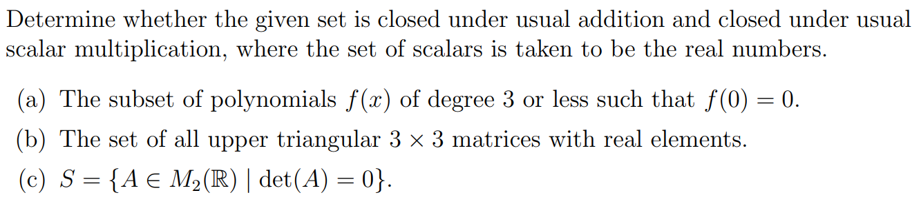 Solved Determine whether the given set is closed under usual | Chegg.com