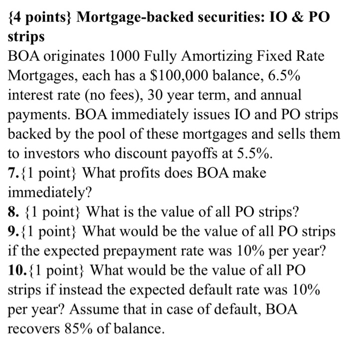 (4 points) Mortgage-backed securities: IO & PO strips | Chegg.com