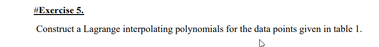 Solved \#Exercise 5. Construct a Lagrange interpolating | Chegg.com