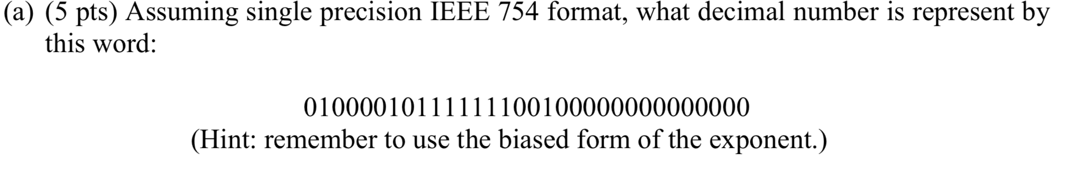 Solved (a) (5 pts) Assuming single precision IEEE 754 | Chegg.com