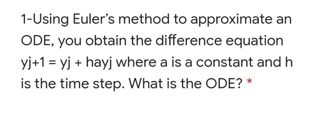 Solved 1-Using Euler's method to approximate an ODE, you | Chegg.com