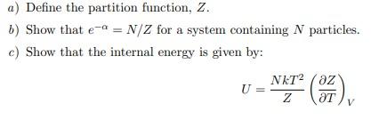 Solved a) Define the partition function, Z. b) Show that | Chegg.com