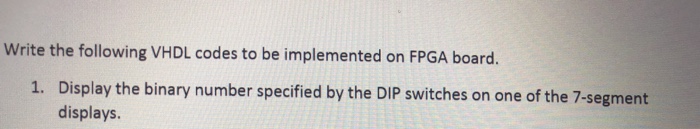 Solved Write The Following Vhdl Codes To Be Implemented On 